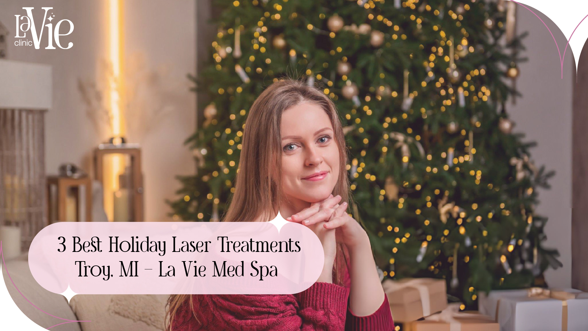 3 Best Holiday Laser Treatments Troy, MI – La Vie Med Spa - La Vie Med Spa