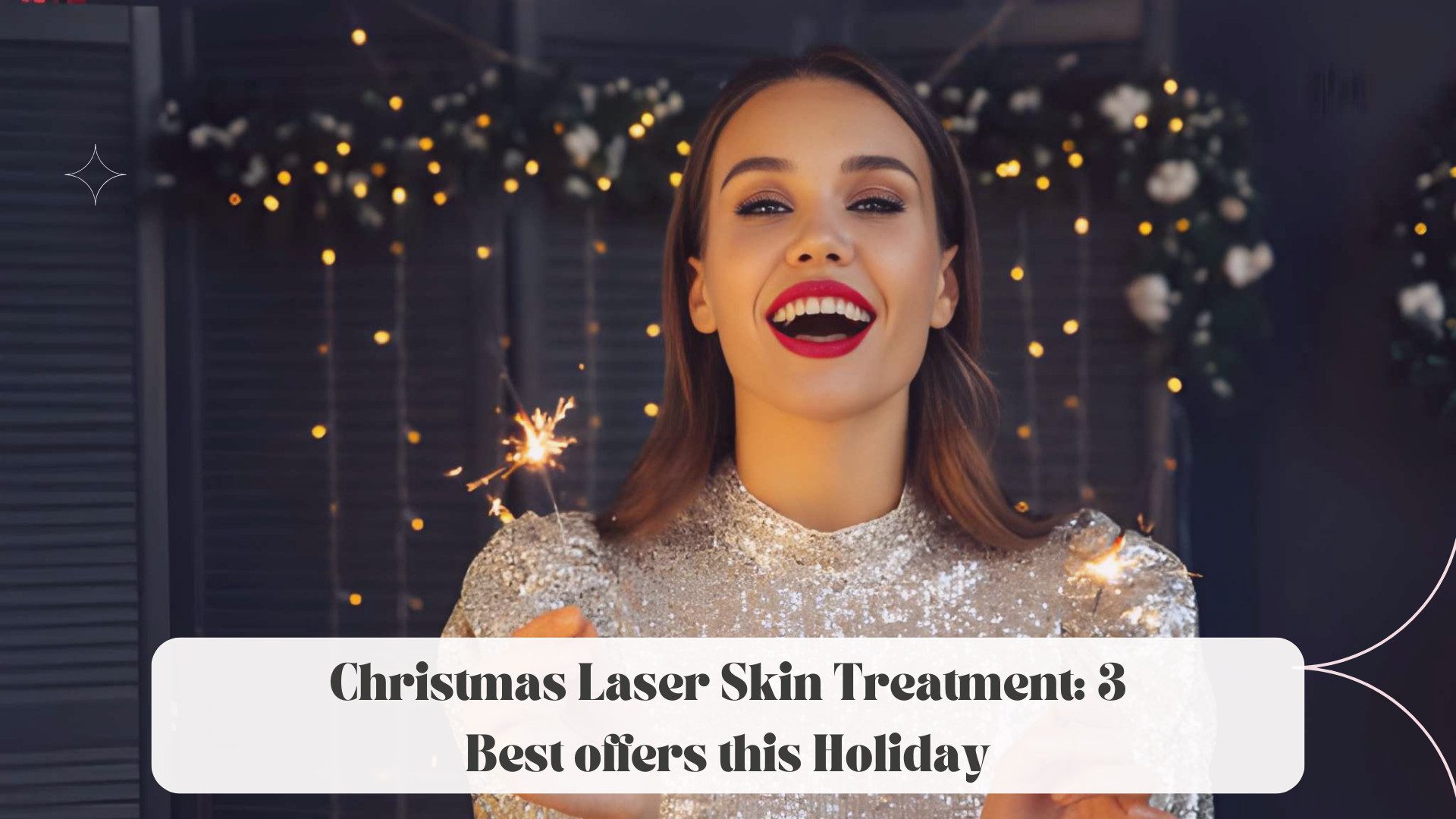 Christmas Laser Skin Treatment: 3 Best offers this Holiday